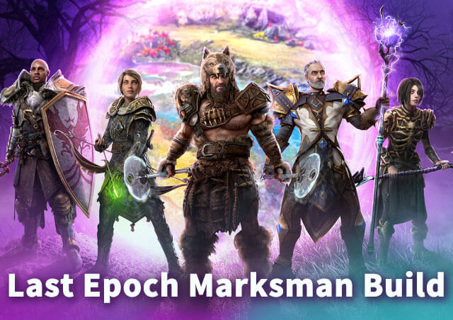 Last Epoch: Last Epoch Marksman Build