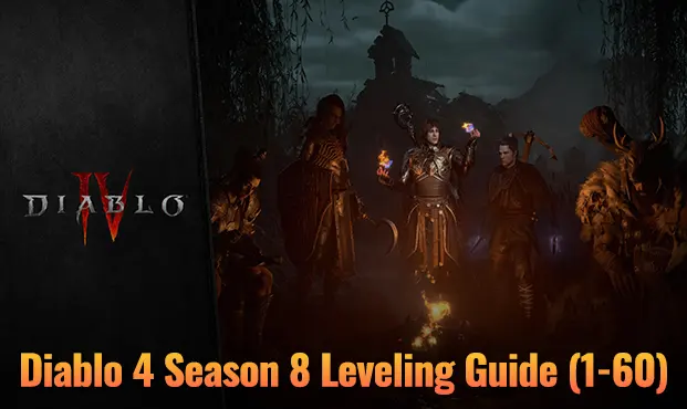 Diablo 4 Season 8 Leveling Guide Fast Track from Level 1 to 60